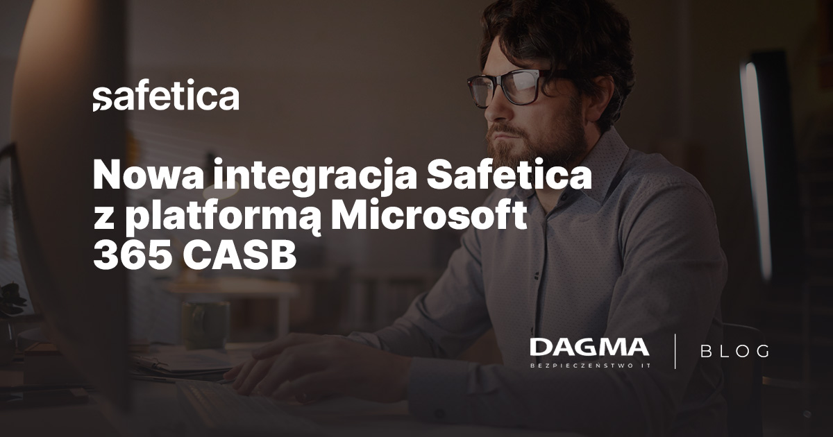 Nowa integracja Safetica z platformą Microsoft 365 CASB | Blog | Safetica
